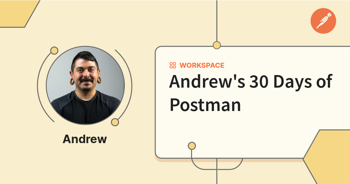 Andrews 30 Days Of Postman Postman Api Network